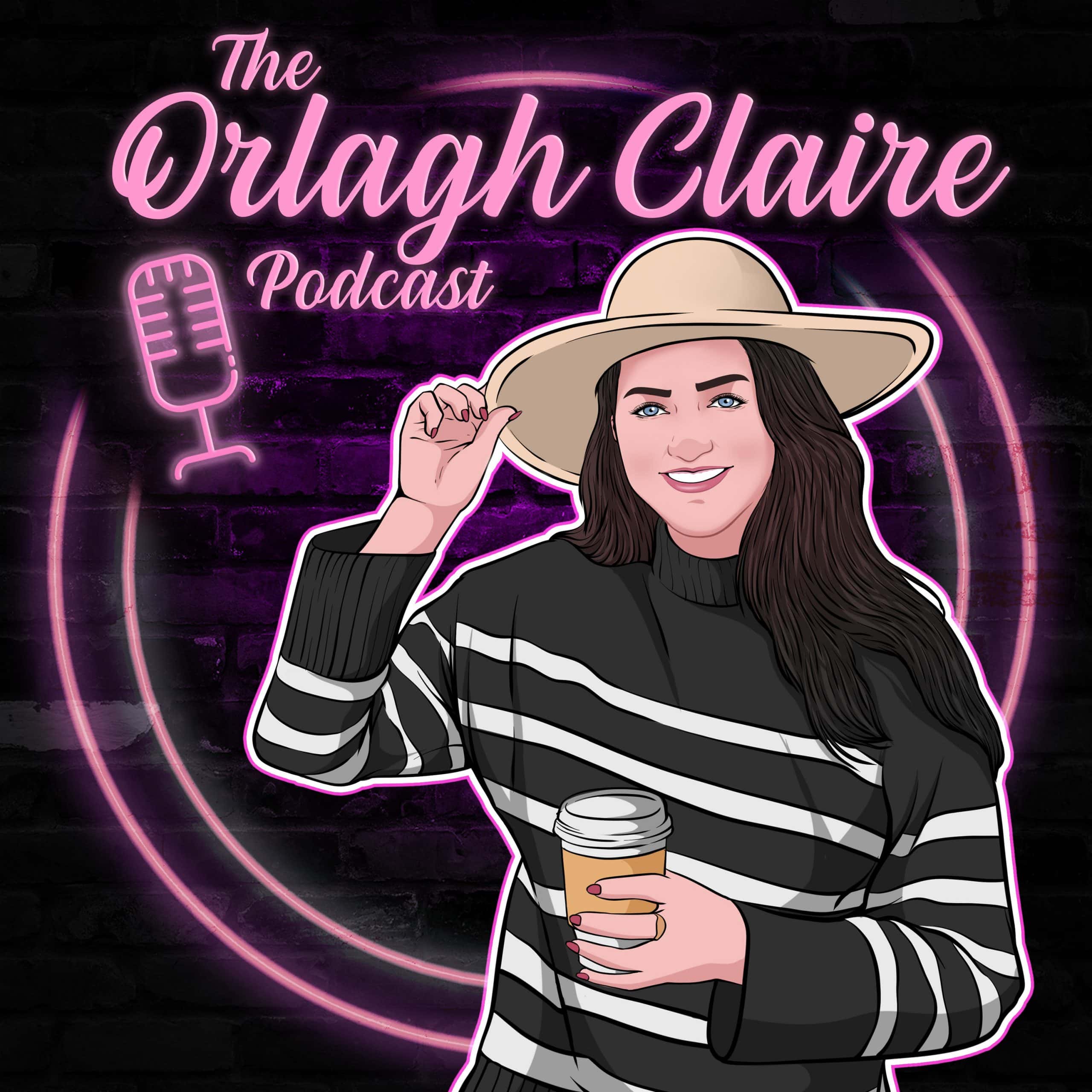 The Orlagh Claire Podcast | Orlagh Claire